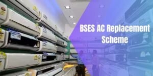BSES AC Replacement Scheme 2025: Online Registration at www.bsesdelhi.com