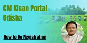 CM Kisan Portal Odisha 2025: How to Do Registration, Check Status and Required Documents
