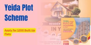 Yeida Plot Scheme 2024: Apply for 1200 Built Up Flats, Check Pricing ...