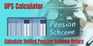 UPS Calculator: Calculate Unified Pension Scheme Return