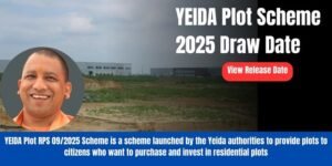 YEIDA Plot Scheme 2025 Draw Date for RPS 09/2025, Release Date