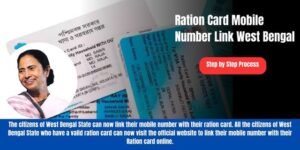 Ration Card Mobile Number Link West Bengal 2025: Step by Step Process